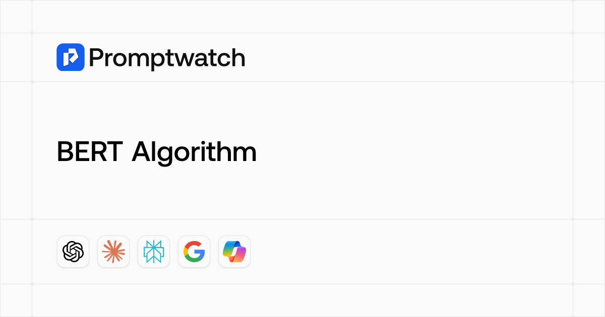BERT Algorithm - AI SEO & GEO Glossary | Promptwatch