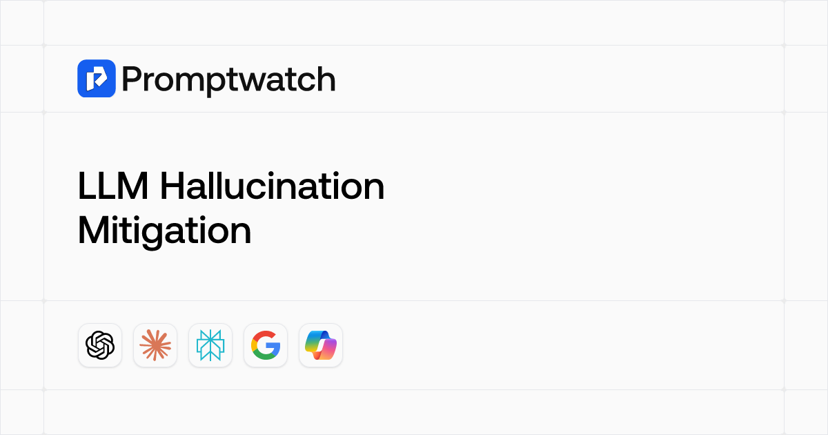 LLM Hallucination Mitigation - AI SEO & GEO Glossary | Promptwatch