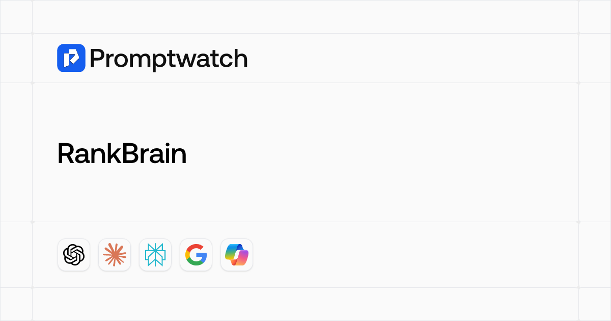 RankBrain - AI SEO & GEO Glossary | Promptwatch