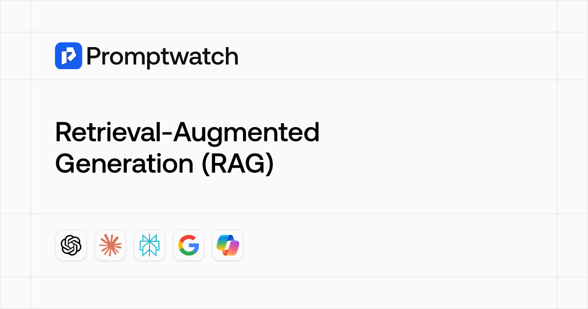 Retrieval-Augmented Generation (RAG) - AI SEO & GEO Glossary | Promptwatch